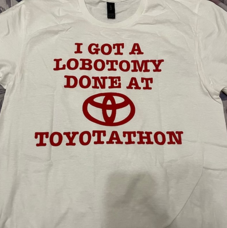 I Got a Lobotomy Done at Toyotathon Funny Meme Shirt Outfit – Tiktok ...